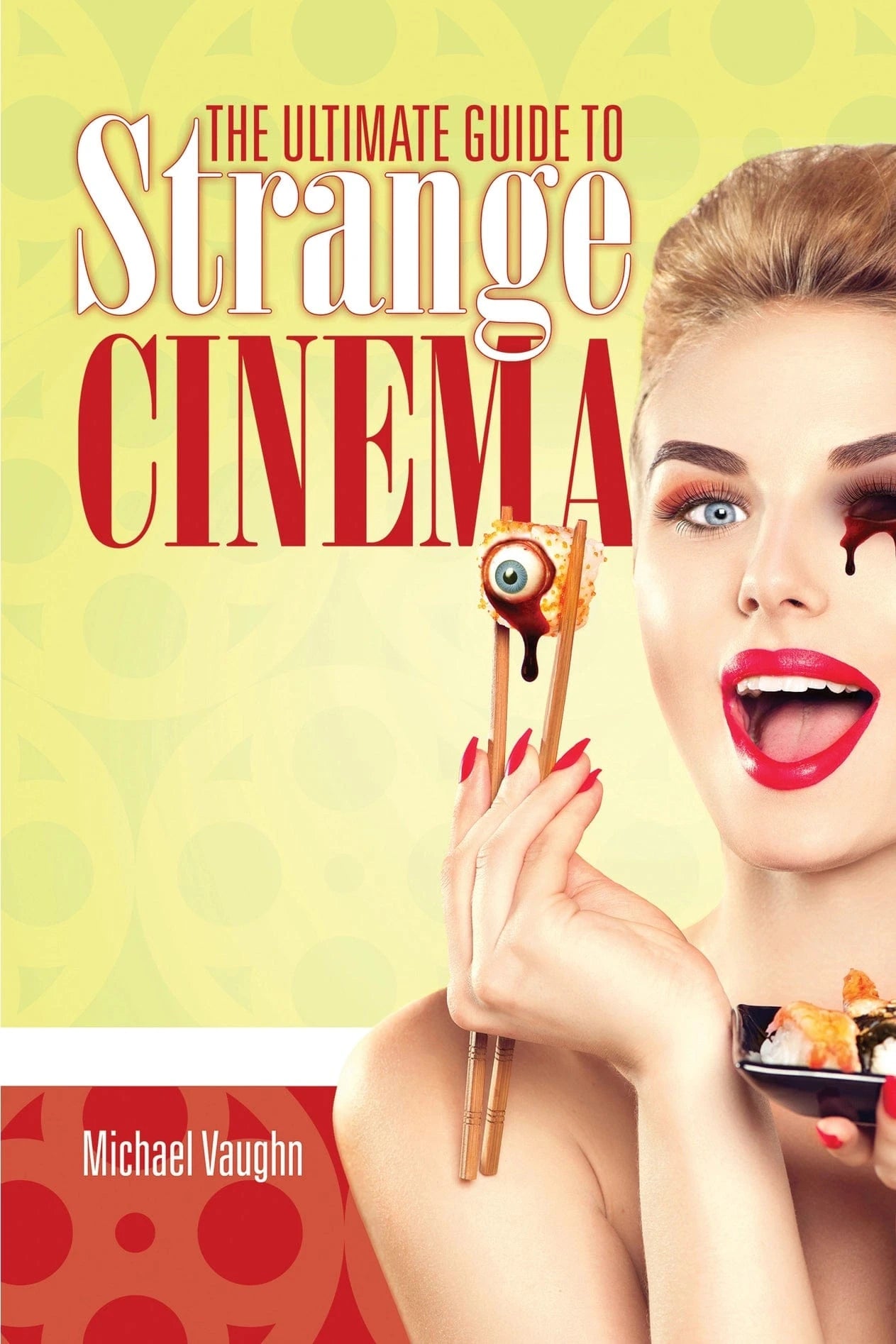 Schiffer Books Books > Film & Music > Film The Ultimate Guide To Strange Cinema 9780764354281 ...